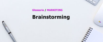 Brainstorming | Marketing Glossary